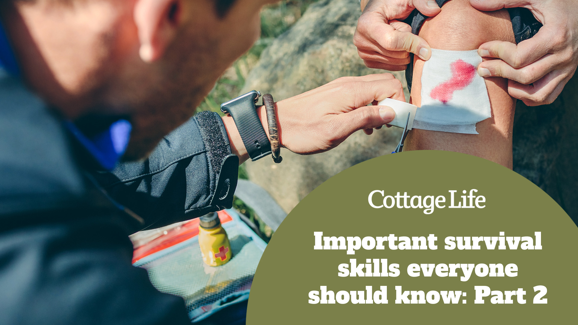 Important survival skills everyone should know: Part 2 - Cottage Life